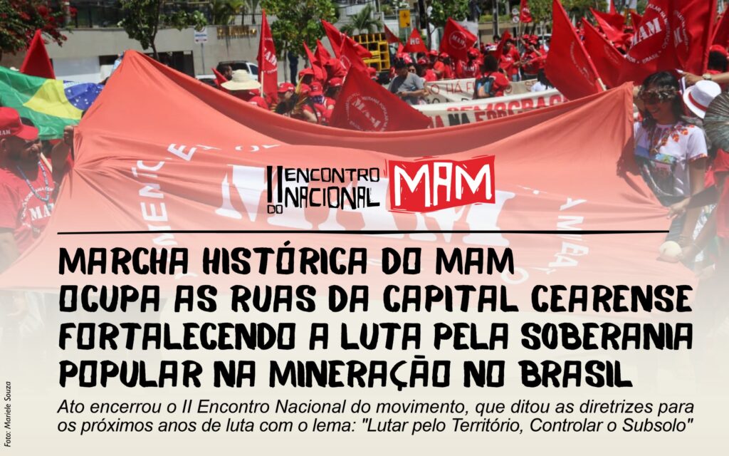 Marcha histórica do MAM ocupa as ruas da capital cearense fortalecendo ...